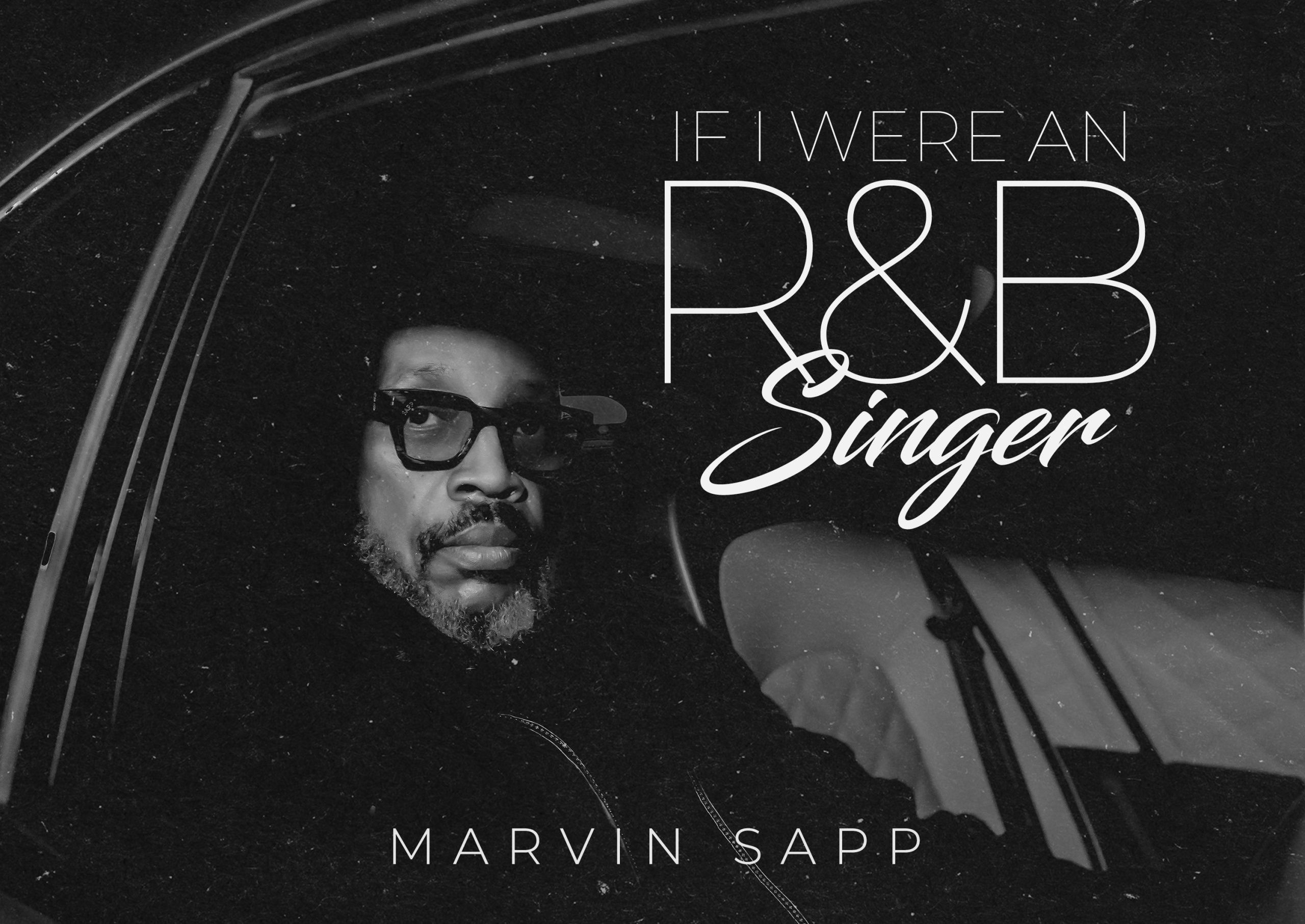 Marvin Sapp Releases If I Were an R&B Singer EP of Love Songs Available ...
